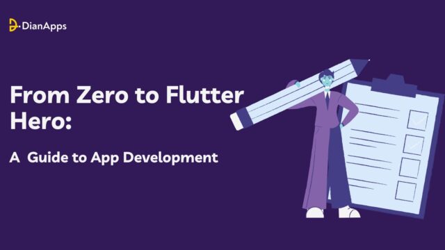 From Zero to Flutter Hero: A Beginner's Guide to App Development