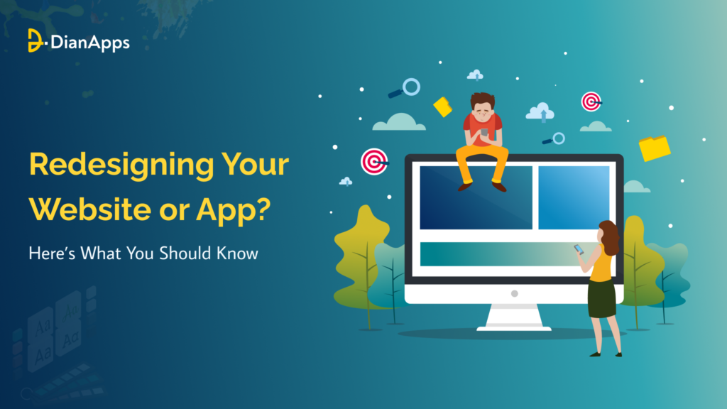 Redesigning Your Website or App? Here’s What You Should Know